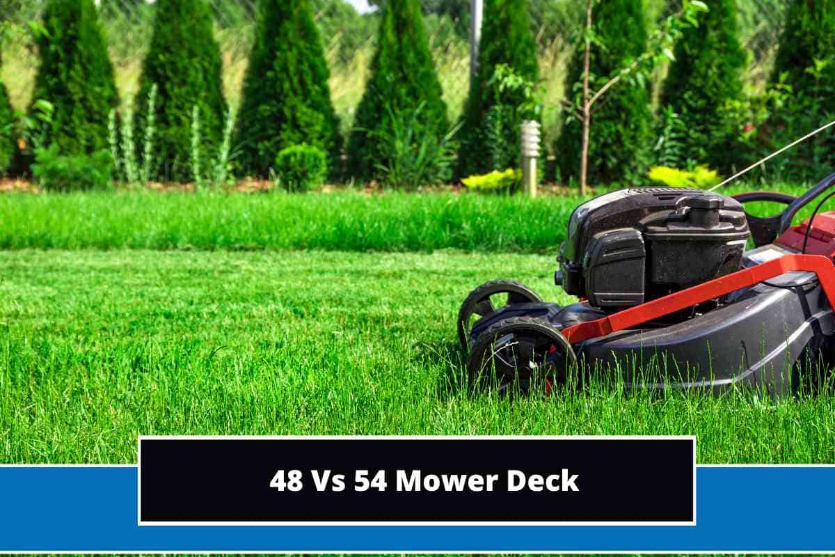 48 Vs 54 Mower Deck